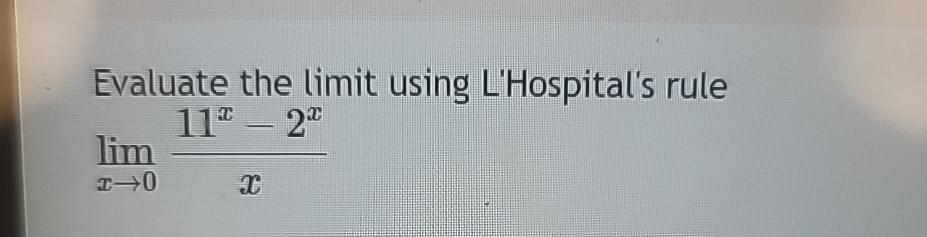 Solved Evaluate the limit using L'Hospital's | Chegg.com
