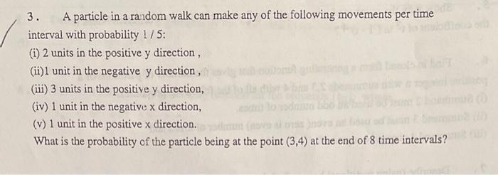 Solved 3. A particle in a random walk can make any of the | Chegg.com