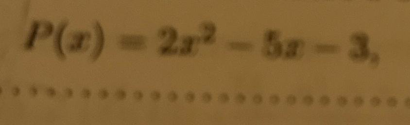 Solved P(x)=2x2-5x-3 | Chegg.com