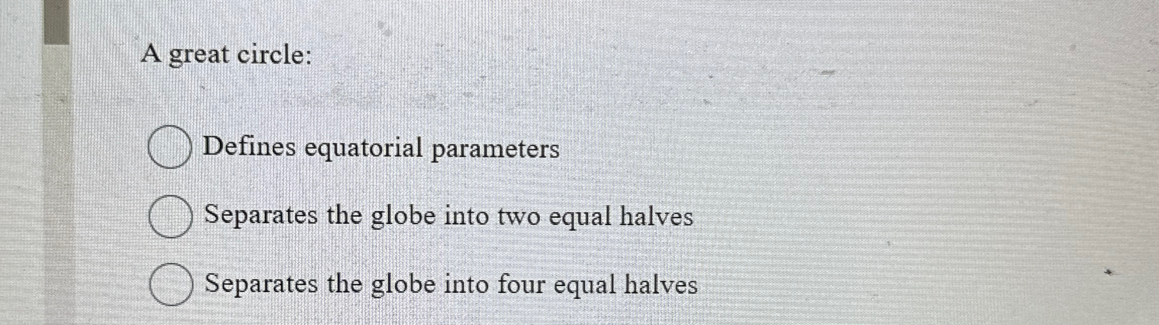 Solved A great circle:Defines equatorial parametersSeparates | Chegg.com