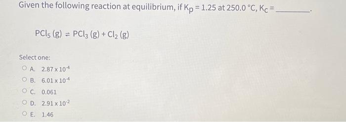 Solved Given the following reaction at equilibrium, if | Chegg.com