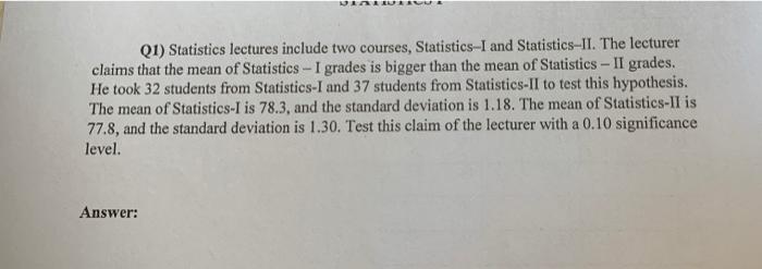 Solved Q1) Statistics lectures include two courses, | Chegg.com