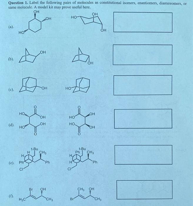 Solved Question 1. Label the following pairs of molecules as | Chegg.com