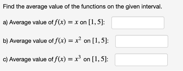Solved Find the average value of the functions on the given | Chegg.com