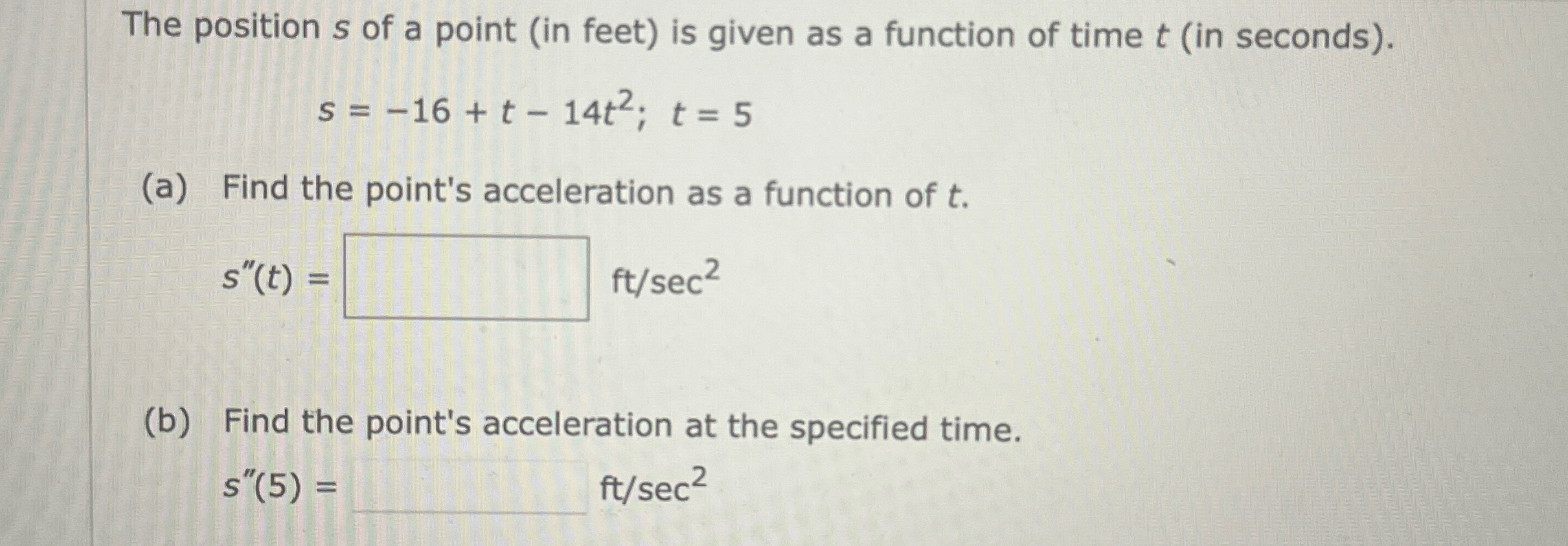 Solved The position s ﻿of a point (in feet) ﻿is given as a | Chegg.com