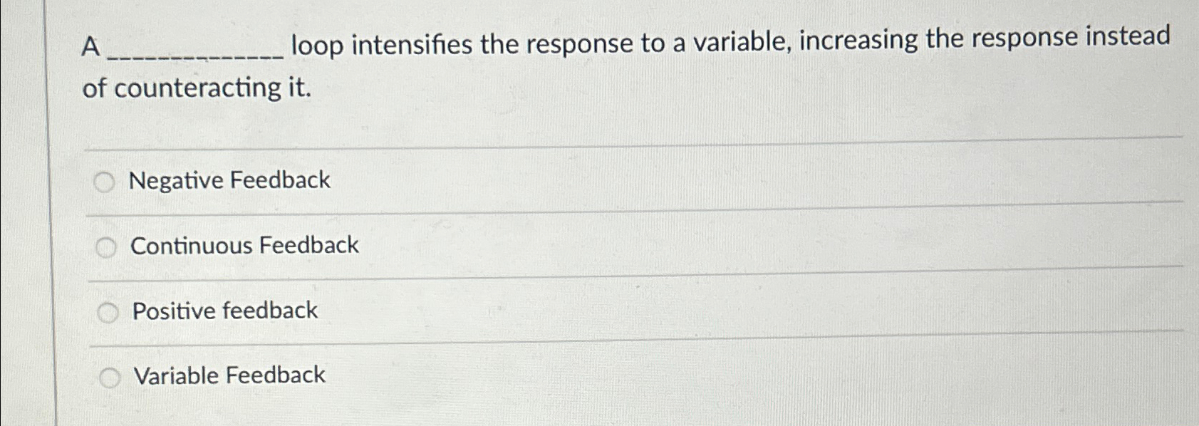 Solved A loop intensifies the response to a variable, | Chegg.com