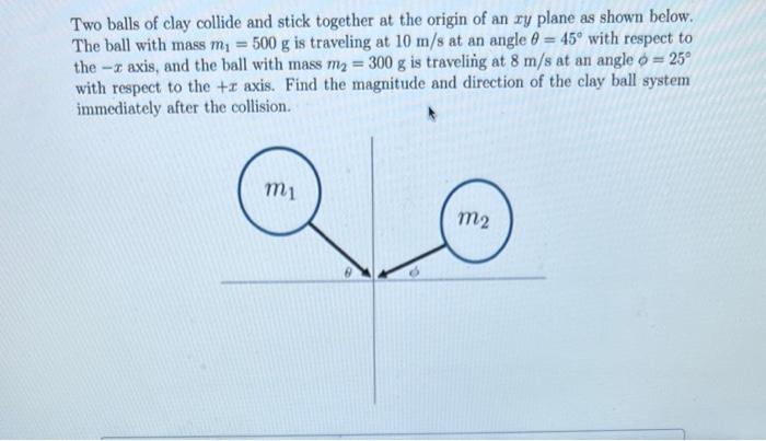 Solved Two balls of clay collide and stick together at the | Chegg.com