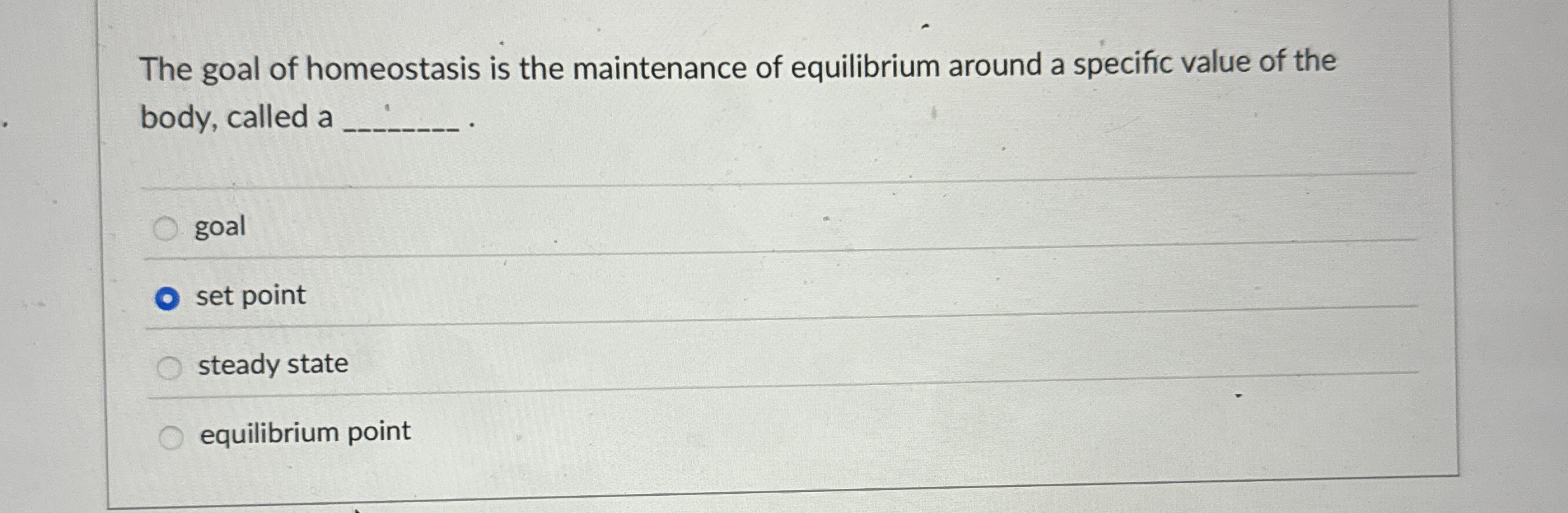 Solved The goal of homeostasis is the maintenance of | Chegg.com