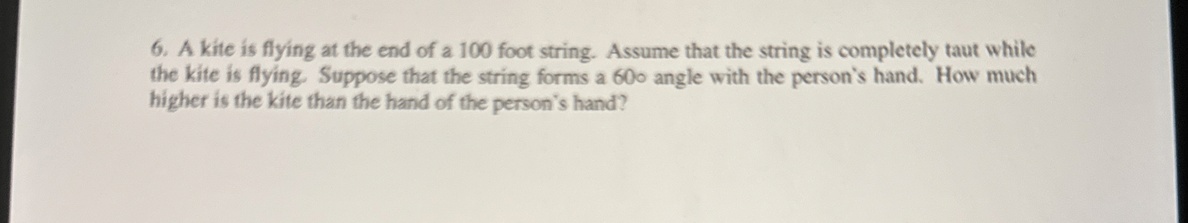 Solved A kite is flying at the end of a 100 ﻿foot string. | Chegg.com