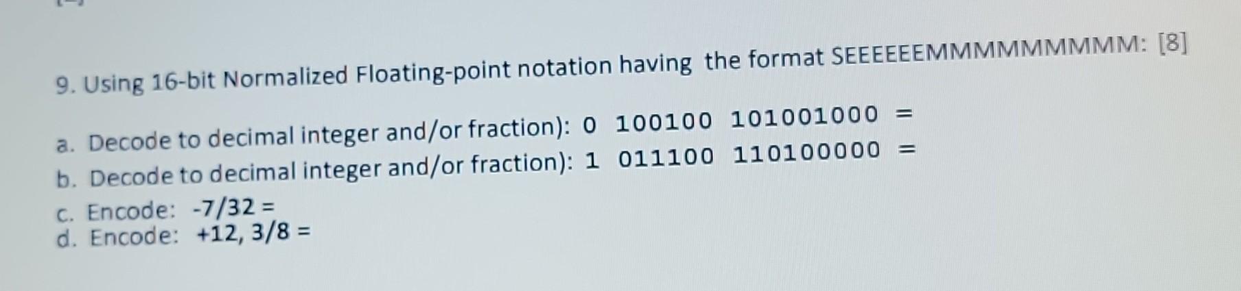 Solved 9. Using 16-bit Normalized Floating-point notation | Chegg.com