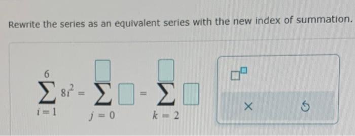 Solved Rewrite the series as an equivalent series with the | Chegg.com