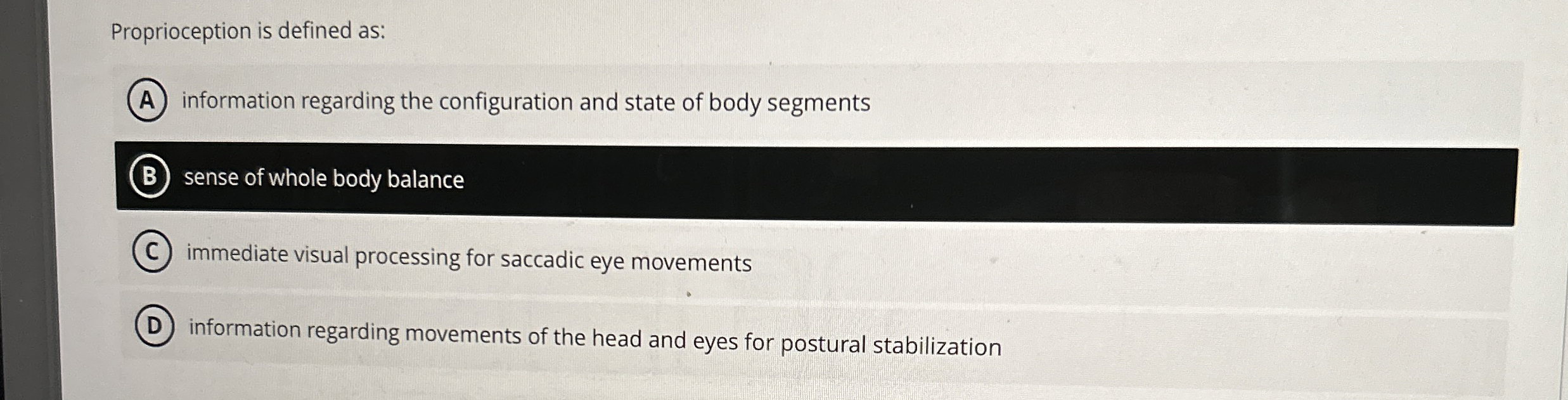 Solved Proprioception is defined as:information regarding | Chegg.com