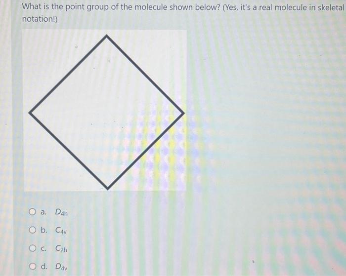 Solved What is the point group of the molecule shown below? | Chegg.com