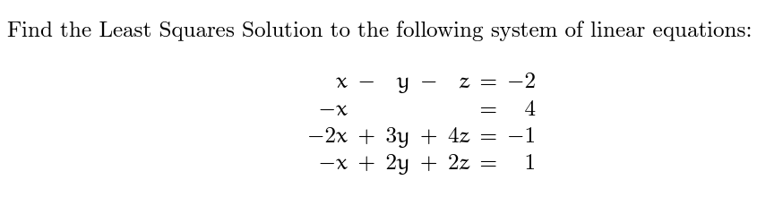 Solved Find the Least Squares Solution to the following | Chegg.com