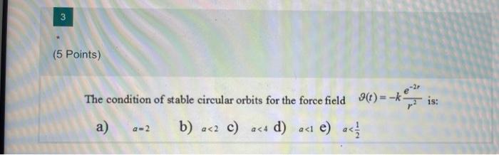 Solved 3 (5 Points) The condition of stable circular orbits | Chegg.com