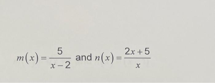 Solved m(x)=x−25 and n(x)=x2x+5 | Chegg.com