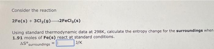 Solved Consider the reaction 2Fe(s) + 3Cl₂(9) 2FeCl3(s) | Chegg.com
