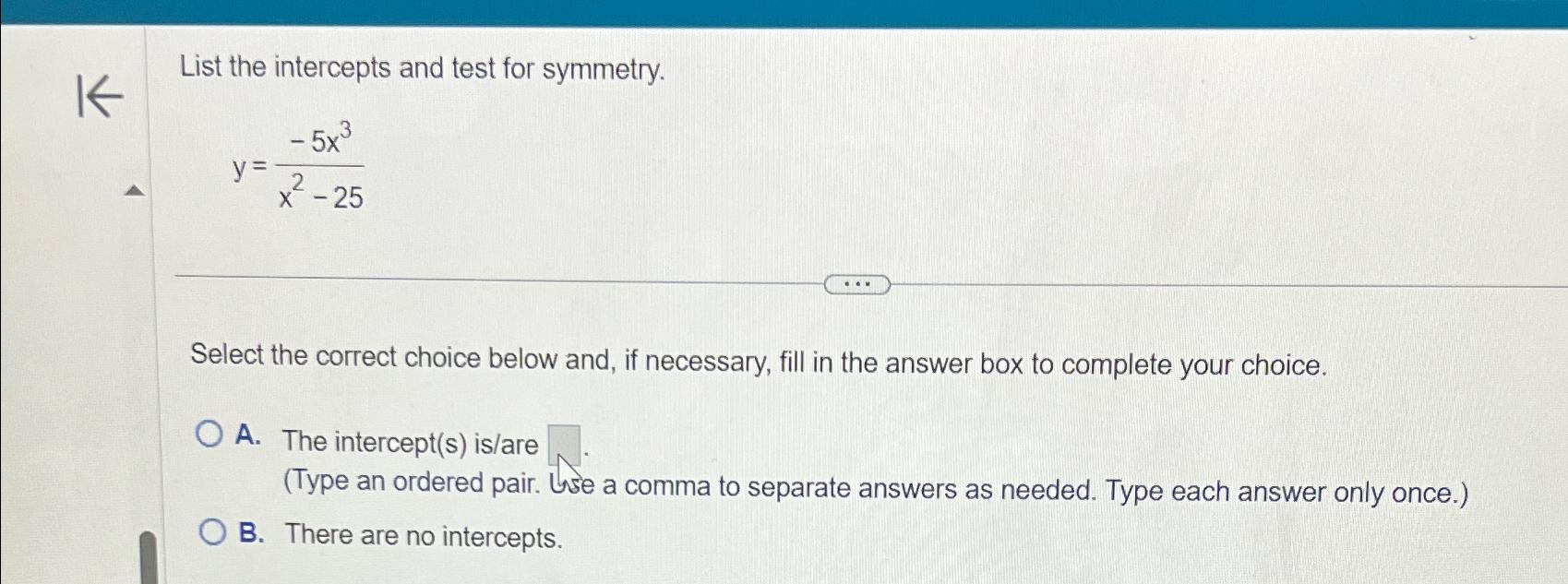 Solved List the intercepts and test for | Chegg.com
