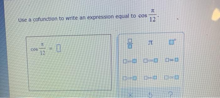 Solved TU Use a cofunction to write an expression equal to | Chegg.com