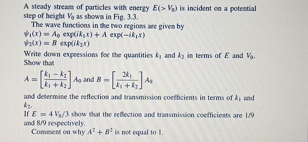 Solved A steady stream of particles with energy E(>V0) is | Chegg.com