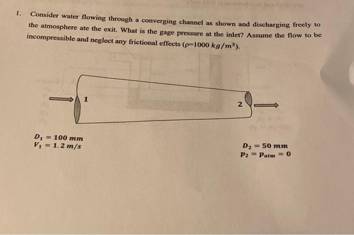 Solved 1. Consider water flowing through a converging | Chegg.com