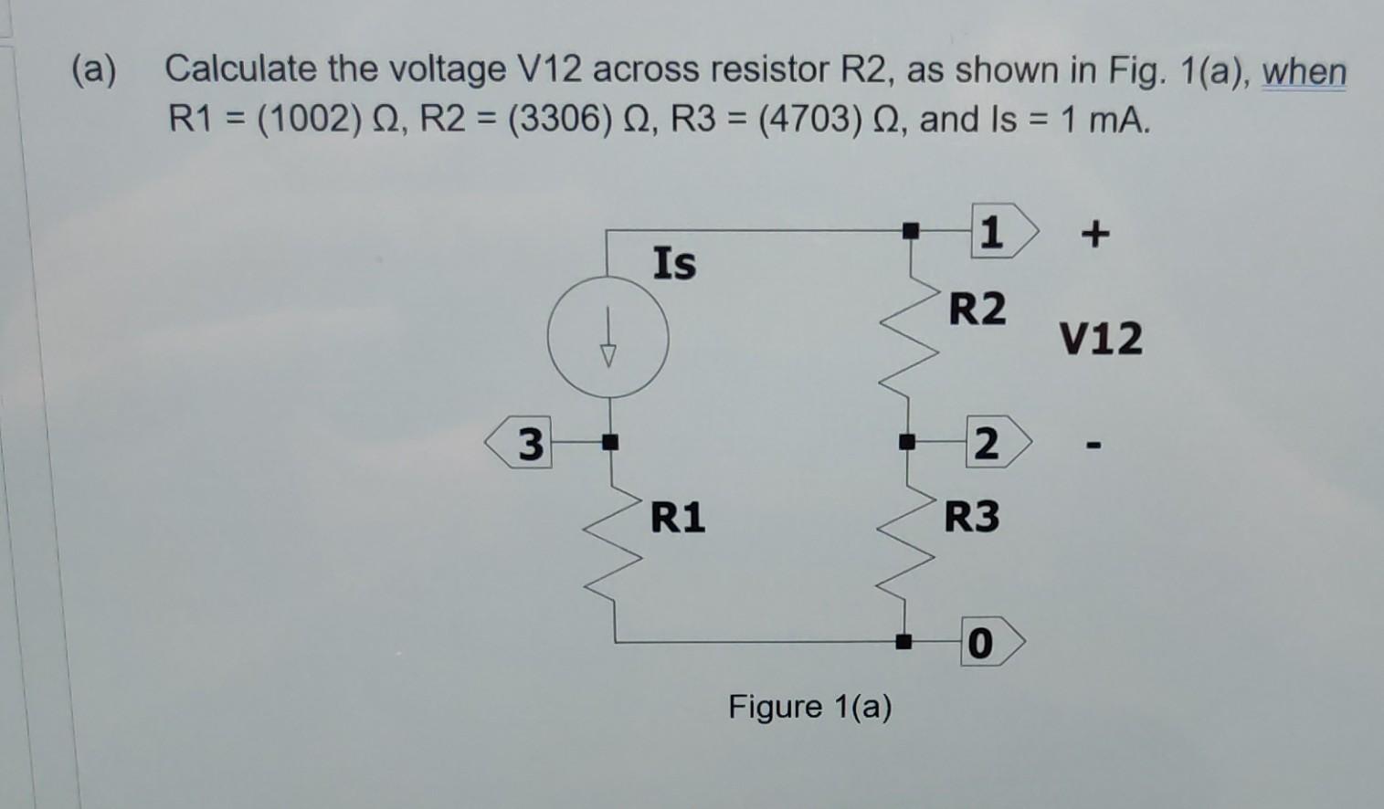 Solved (a) Calculate the voltage V12 across resistor R2, as | Chegg.com