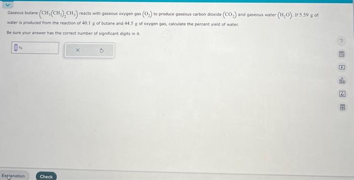 [Solved]: Gaseous butane (CH3(CH2)2CH3) reacts with gaseous