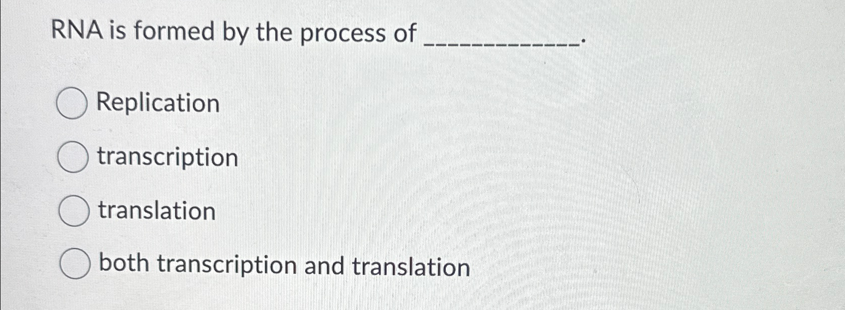 Solved RNA is formed by the process | Chegg.com