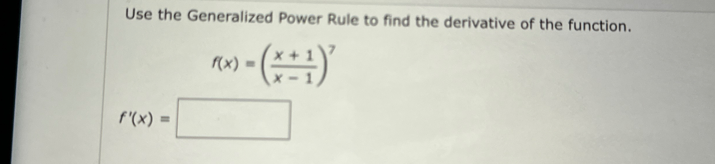 Solved Use the Generalized Power Rule to find the derivative | Chegg.com