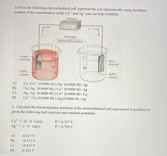 Solved 5.Given the following electrochemical cell, represent | Chegg.com