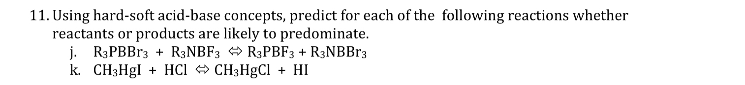 Solved Using hard-soft acid-base concepts, predict for each | Chegg.com