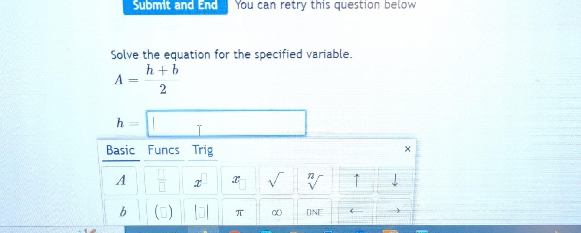 Solved Solve the equation for the specified variable. A=2h+b | Chegg.com