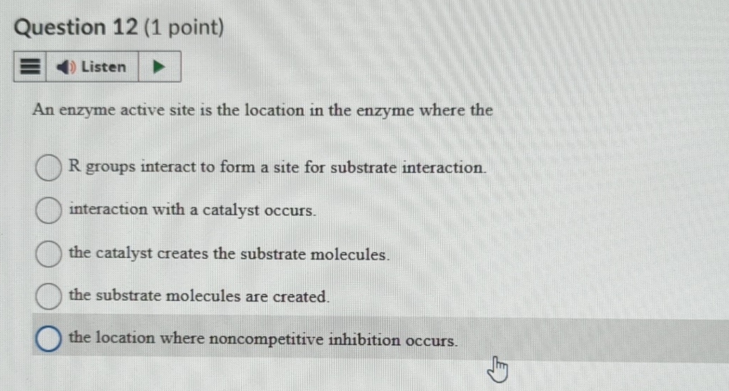 Solved Question 12 (1 ﻿point)An enzyme active site is the | Chegg.com