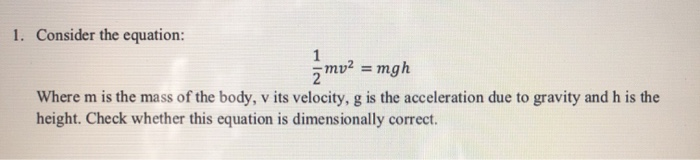 Solved 1. Consider the equation: Ź mv2 = mgh Where m is the | Chegg.com
