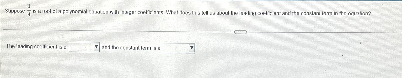 Solved Suppose 34 ﻿is a root of a polynomial equation with | Chegg.com