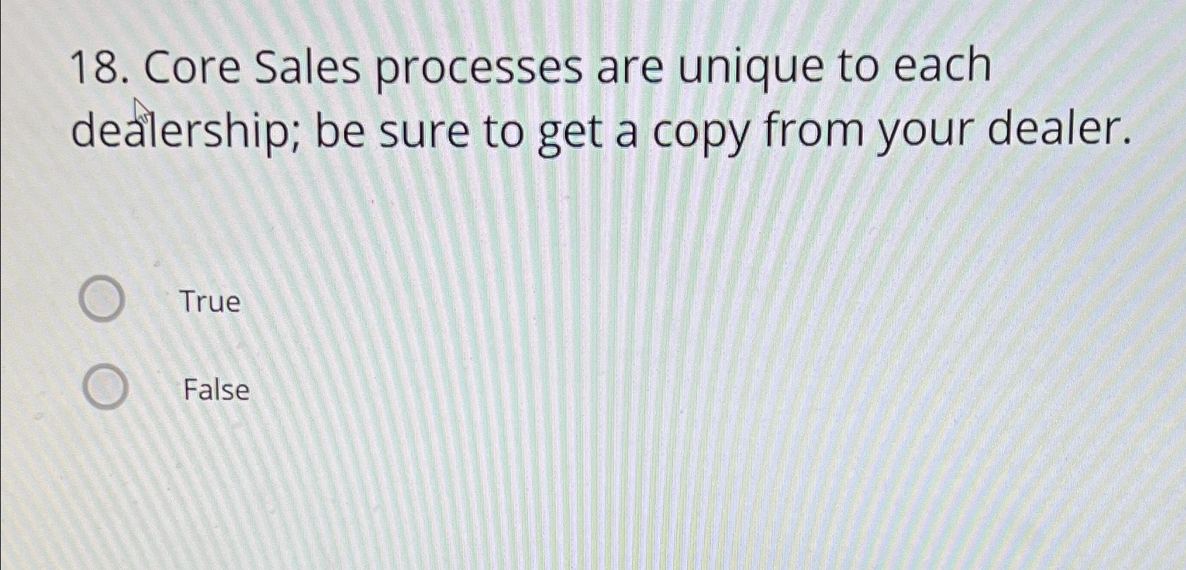Solved Core Sales processes are unique to each deâlership; | Chegg.com