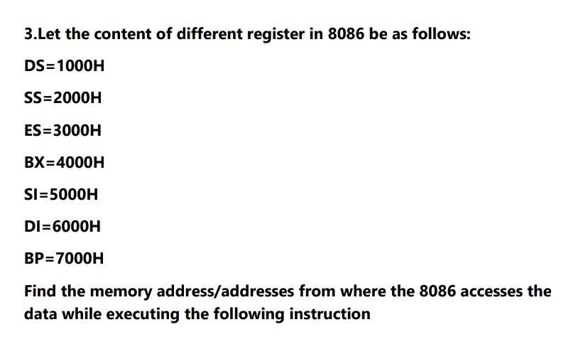 Solved 3.Let the content of different register in 8086 be as | Chegg.com