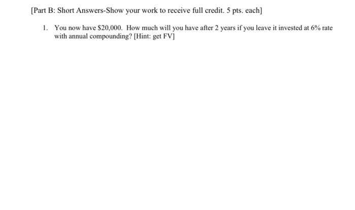 Solved [Part B: Short Answers-Show your work to receive full | Chegg.com