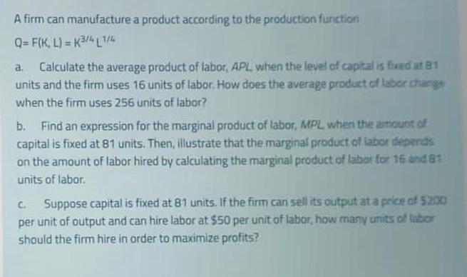 Solved A firm can manufacture a product according to the | Chegg.com