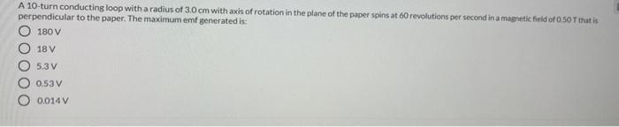 Solved A 10-turn conducting loop with a radius of 3.0 cm | Chegg.com