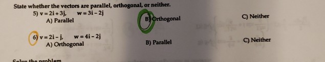 Solved State whether the vectors are parallel, orthogonal, | Chegg.com