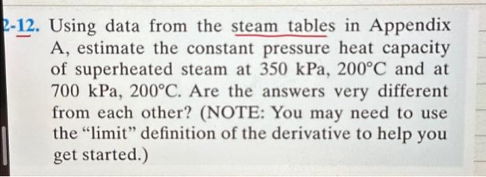 Solved 2-12. Using data from the steam tables in Appendix A, | Chegg.com