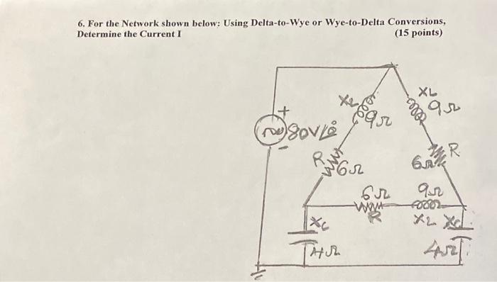 Solved 6. For the Network shown below: Using Delta-to-Wye or | Chegg.com