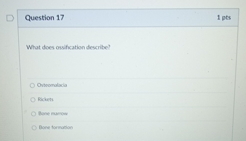Solved Question 171ptsWhat does ossification | Chegg.com