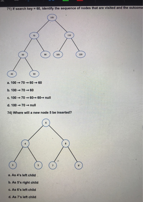 Solved 71) If search key = 60, identify the sequence of | Chegg.com