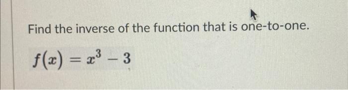 Solved Find the inverse of the function that is one-to-one. | Chegg.com