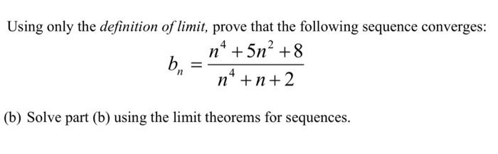 Solved Using only the definition of limit, prove that the | Chegg.com