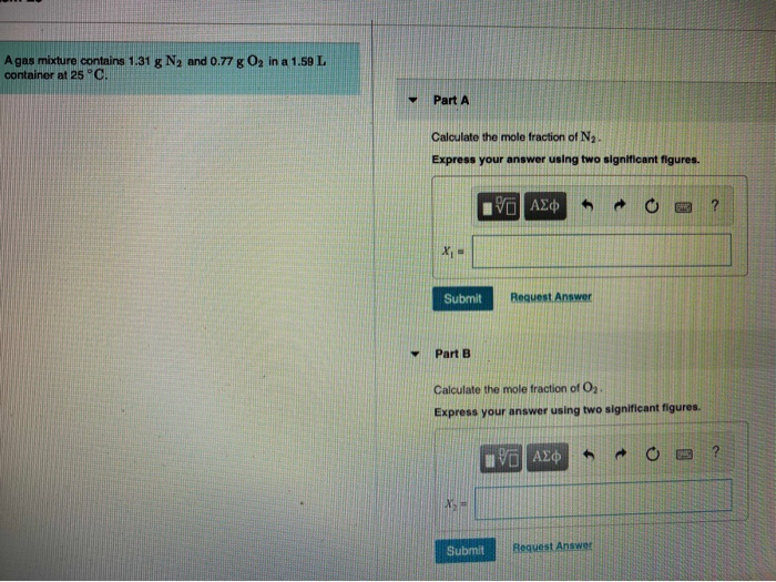 Solved A gas mixture contains 1.31 g N2 and 0.77 g 02 in a | Chegg.com