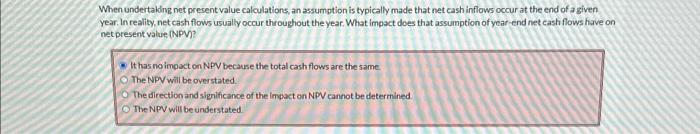 Solved When undertading net present value calculations, an | Chegg.com