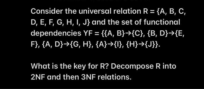 Solved Consider the universal relation R={A,B,C, | Chegg.com
